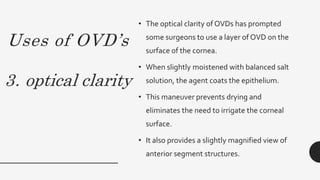 Ophthalmic viscosurgical devices presentation | PPTX