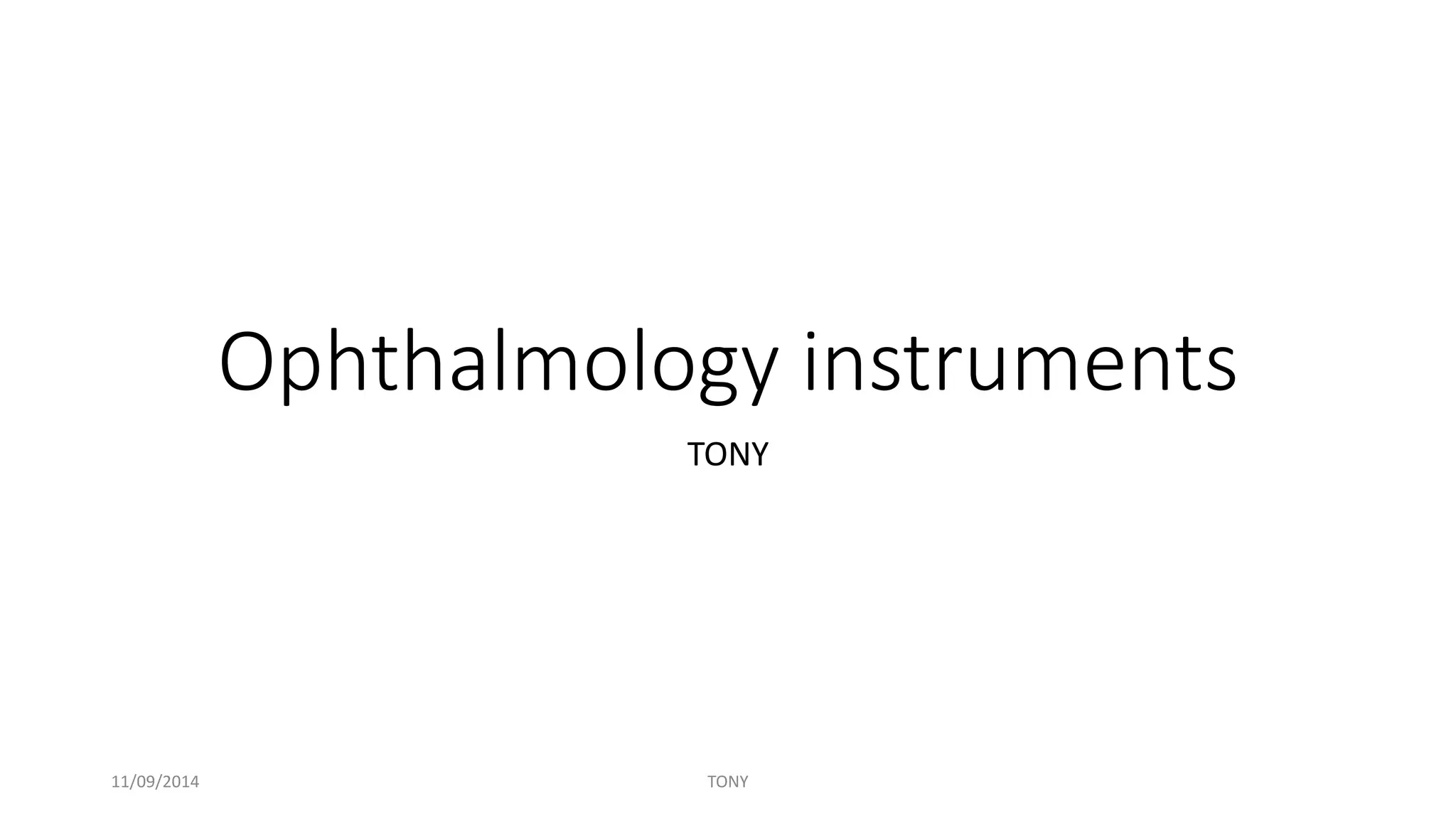 Ophthalmology instruments ophthalmology ppt | PPTX