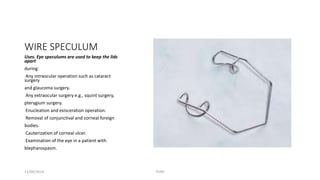 Ophthalmology instruments ophthalmology ppt | PPTX