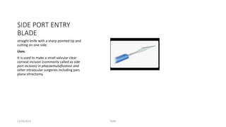 Ophthalmology instruments ophthalmology ppt | PPTX