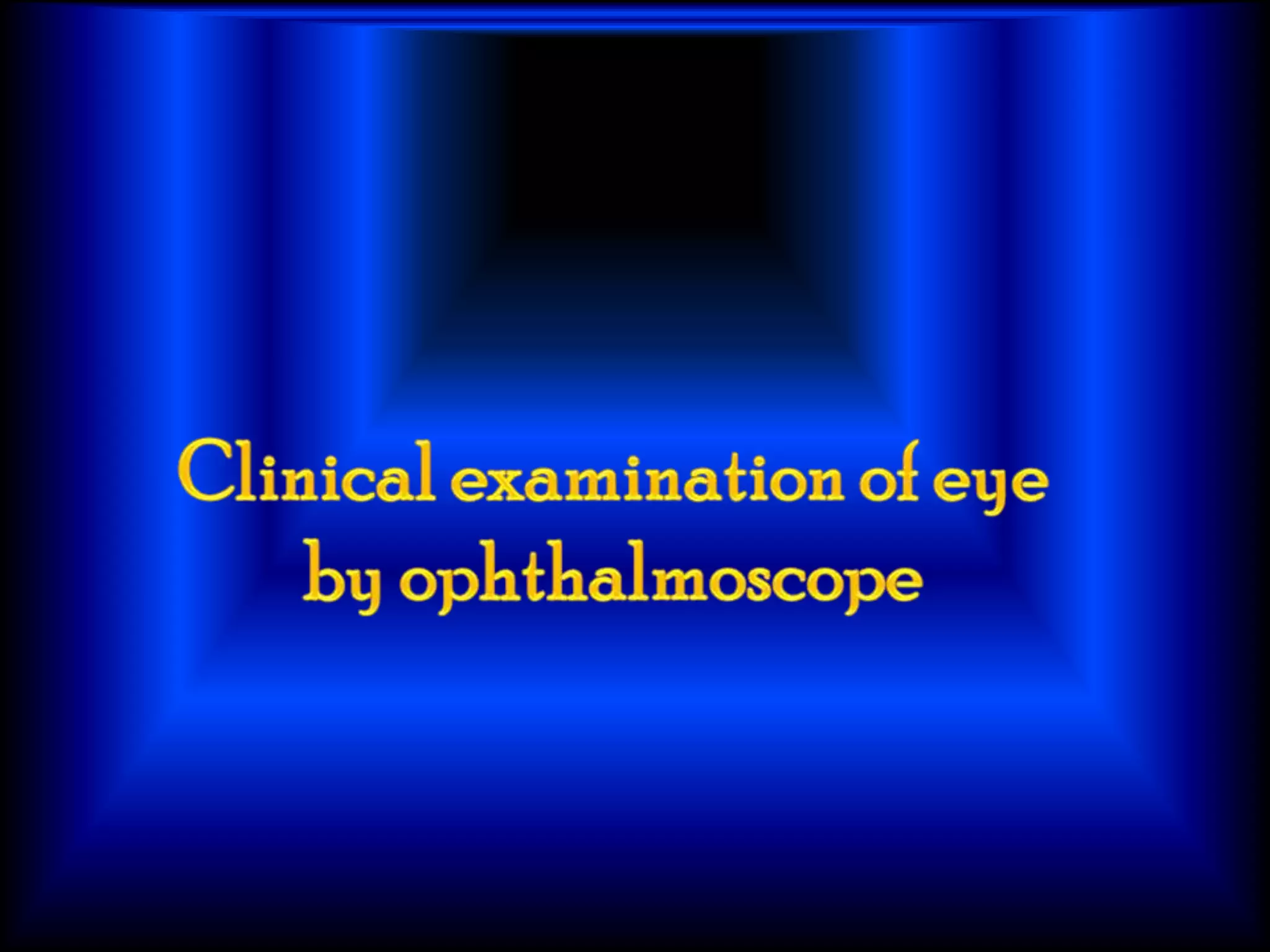 Ophthalmoscopy | PPTX