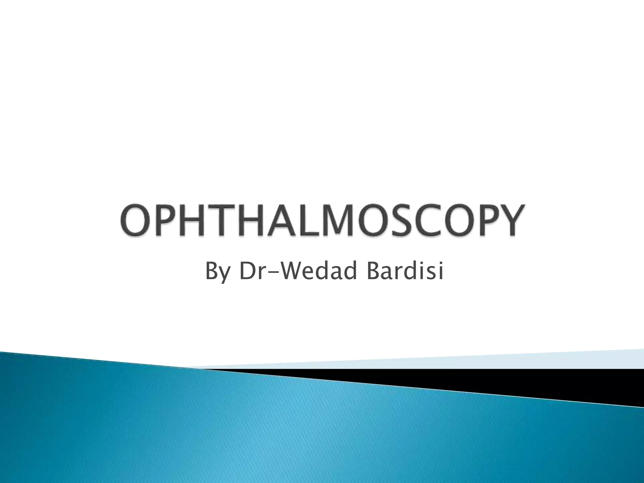 Ophthalmoscopy & otoscopy | PPTX