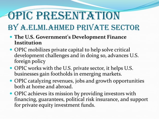 Opic presentation (The U.S. Government's Development Finance ...