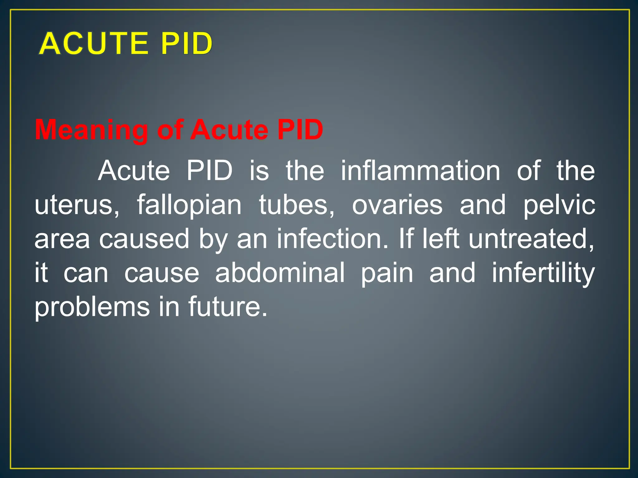 Pelvic inflammatory disease obstetrics and gynaecological nursing | PPTX