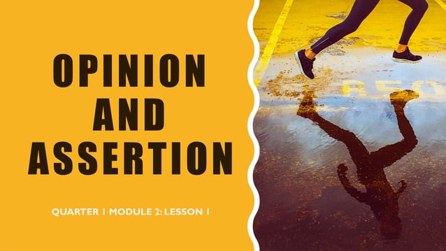 Opinion-and-assertion.pptx grade 10 info | PPTX