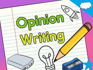 opinion-writing in English language for middle school students .pptx