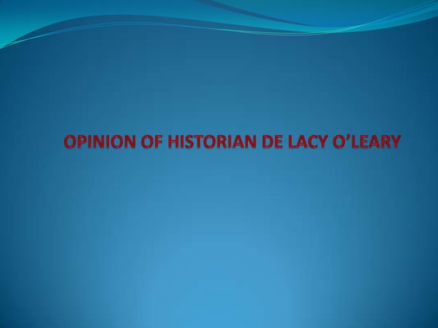 Opinion of historian de lacy o’leary | PPT