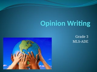 Opinion Writing-Grade ( Persuasive Writing) | PPTX