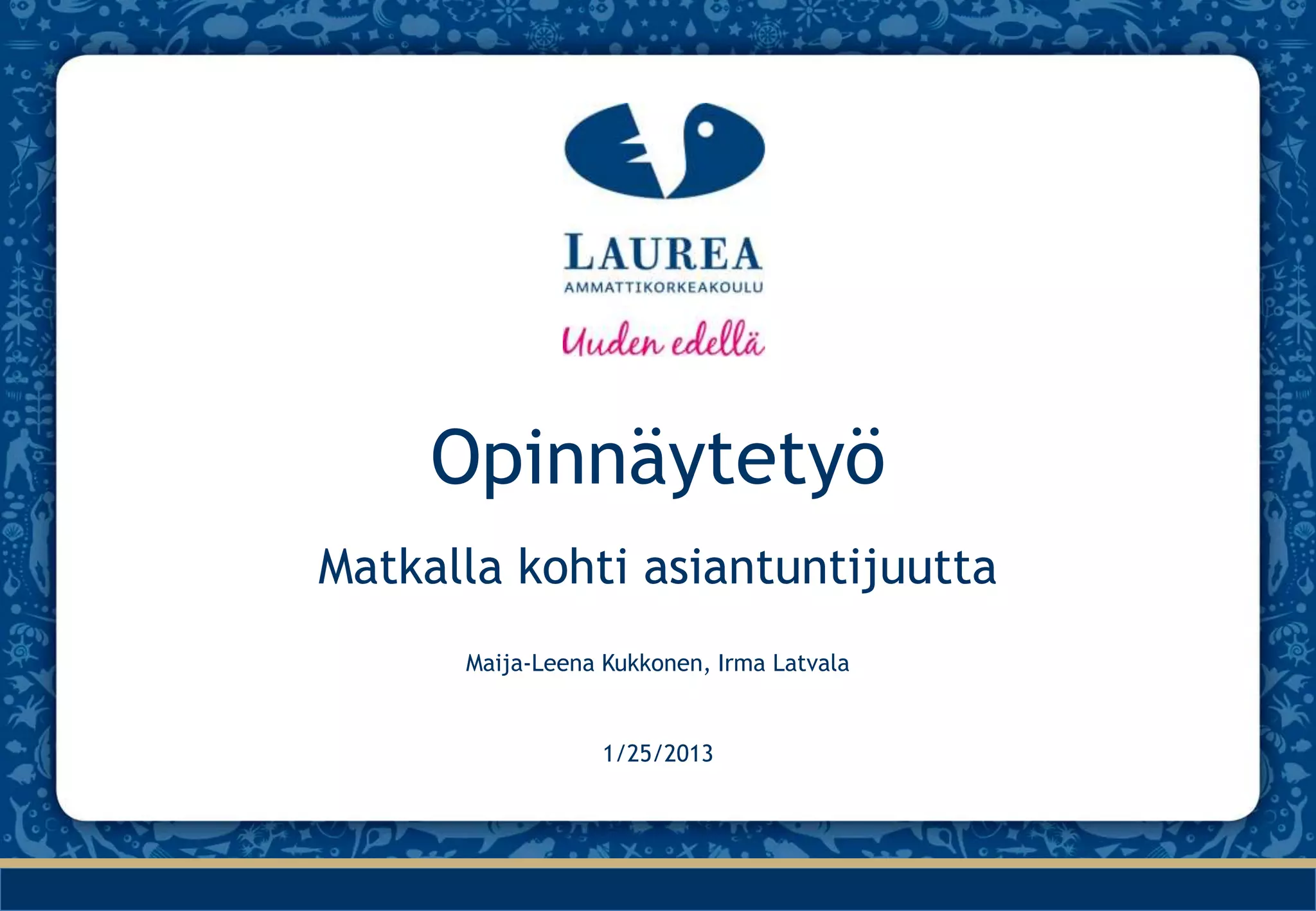 Opinnäytetyön prosessi 24.1.2013 | PPTX