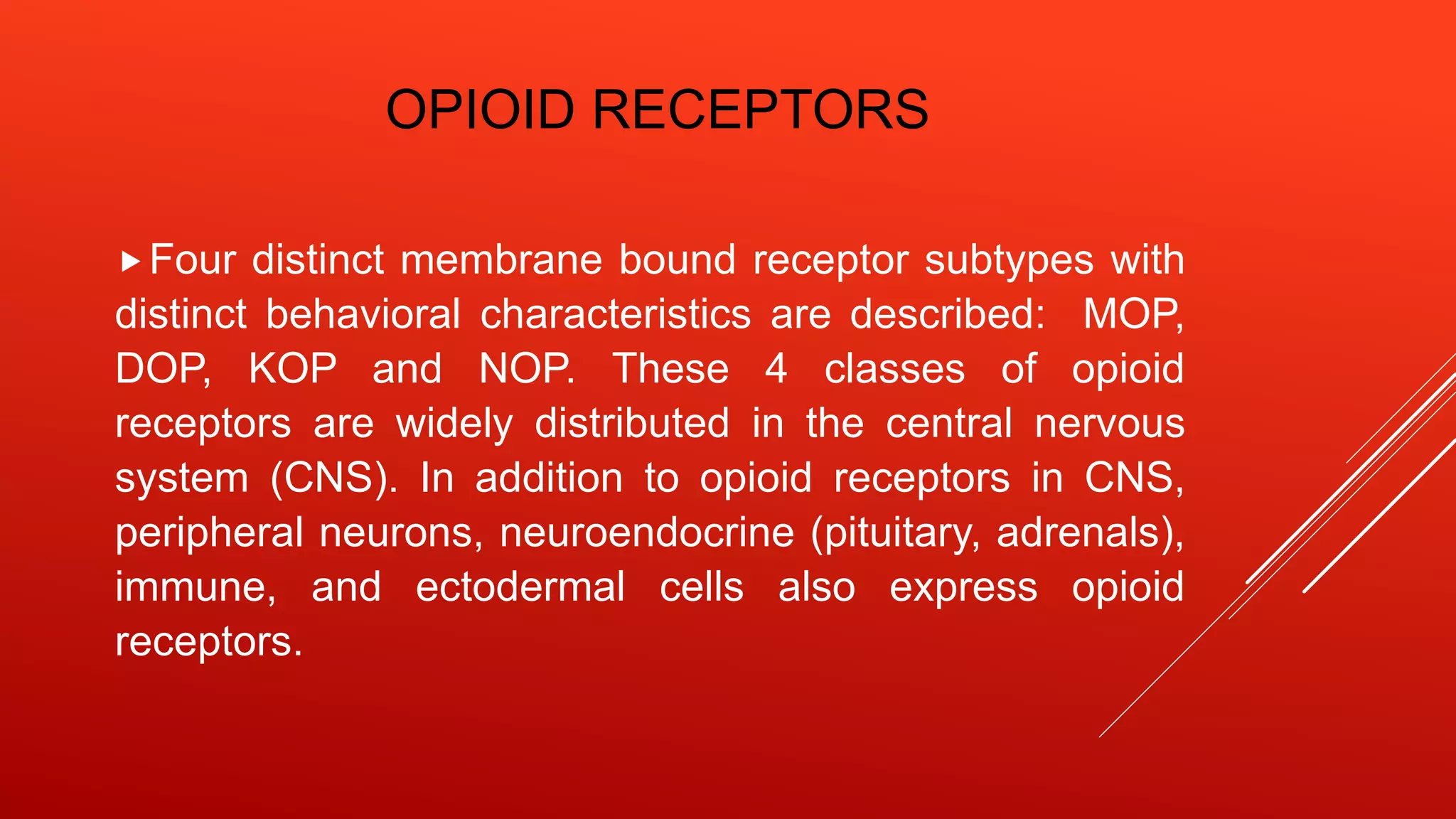 What are the types of Opioid receptors ? | PPTX