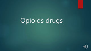 Opioids drugs | PPTX