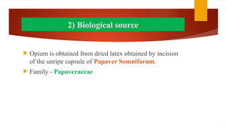 Pharmacognosy-II alkaloid drug opium poppy | PPTX