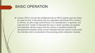 Optimum Performance Laminar Chromatography (OPLC) | PPTX