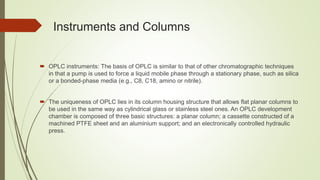 Optimum Performance Laminar Chromatography (OPLC) | PPTX