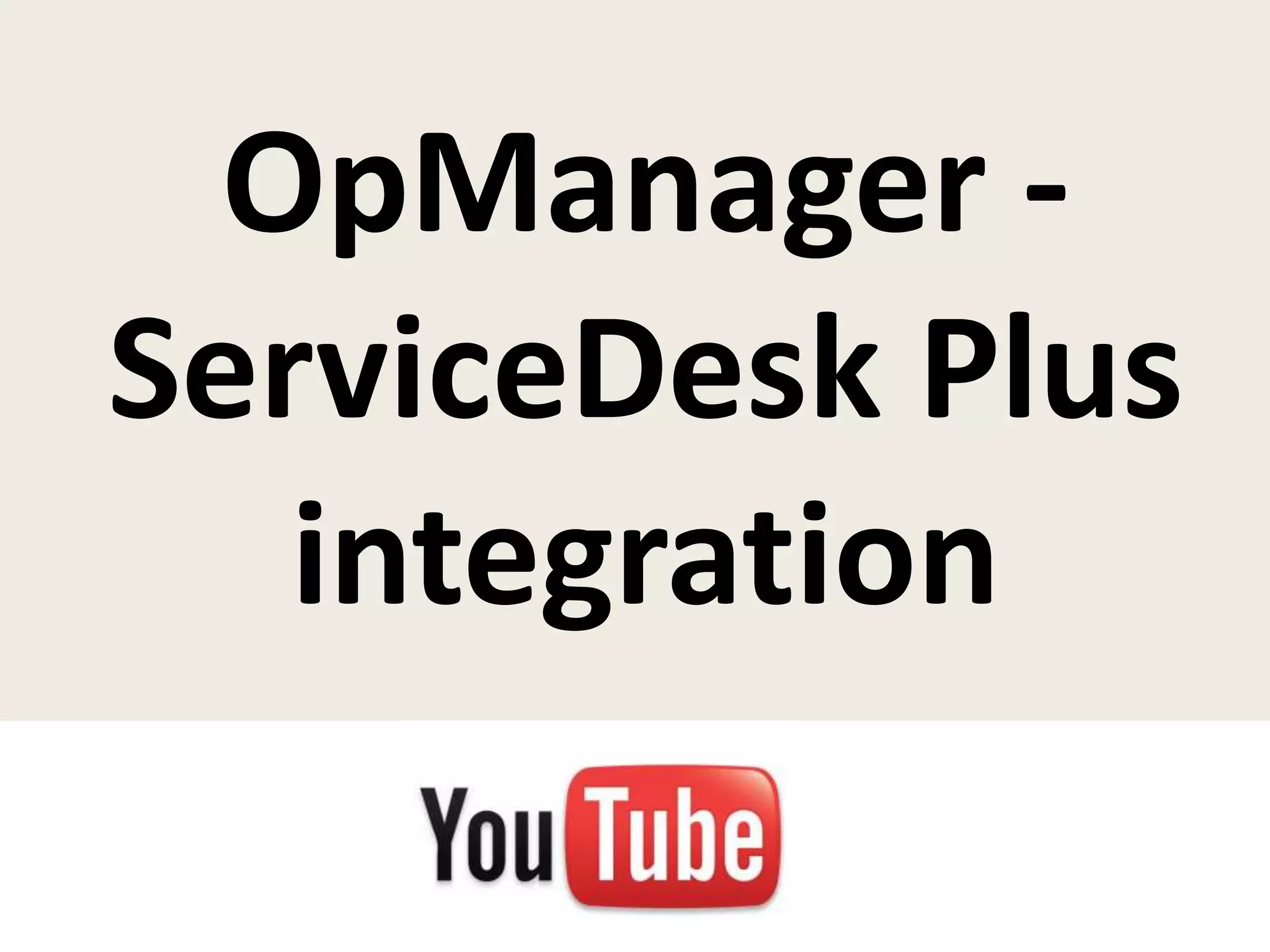 OpManager - Servicedesk Plus Integration | PPTX