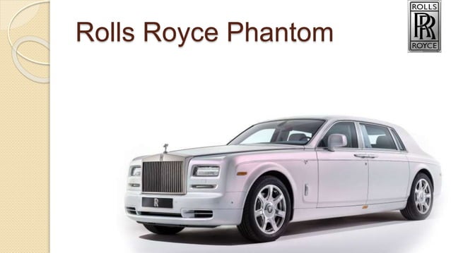Rolls Royce Phantom. | PPT