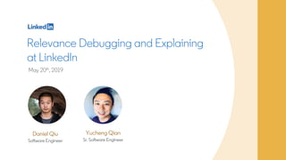 OPML 2019 - Relevance Debugging and Explaining at Linkedin | PPT