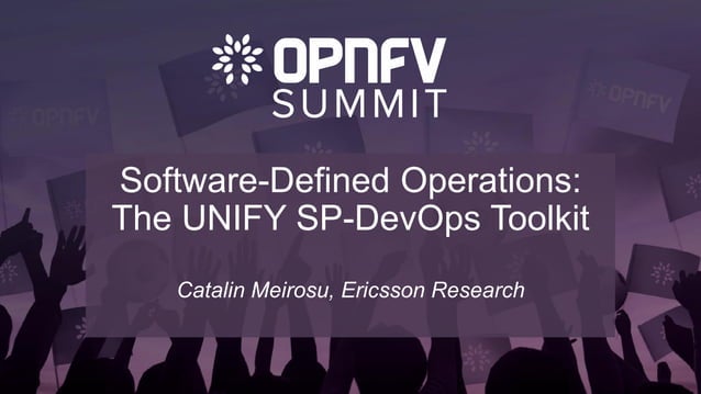 Summit 16: Software Defined Operations: The UNIFY SP-DevOps Toolkit | PPT