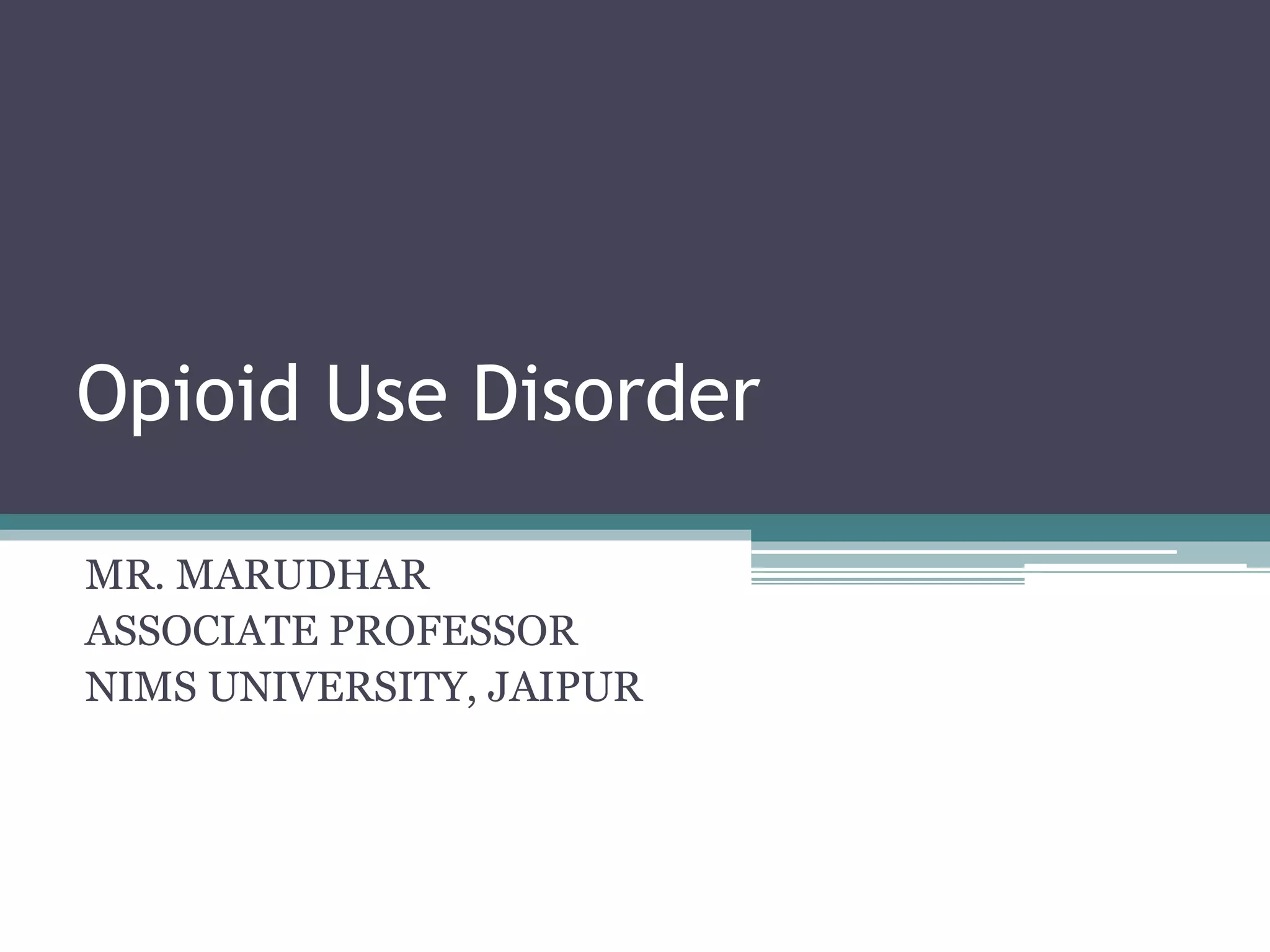 Opoid used disorder | PPTX