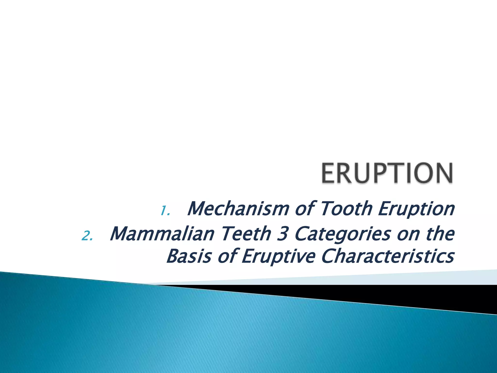 Mechanisms of Tooth Eruption & Mammalian Teeth 3 Categories on the ...