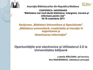 Ludmila Răileanu, Ana Nagherneac. Oportunităţile erei electronice şi ...