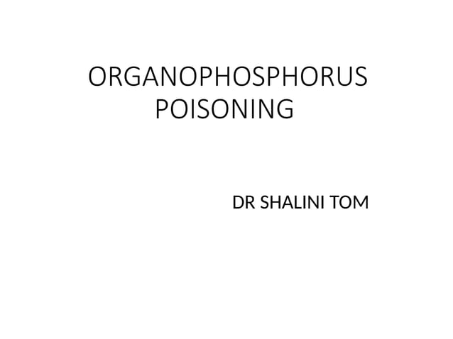 OP POISONING including organophosphorus poisoning | PPTX
