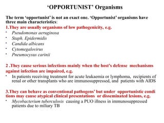 Opportunistic infections including bacteria, viruses and fungi | PPTX