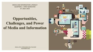 Opportunities ,Challenges, and Power of Media and Information.pptx