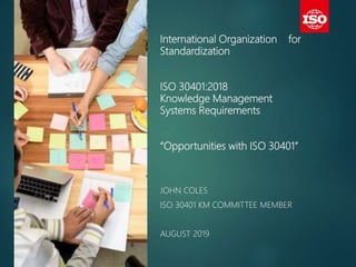 Opportunities with ISO KM 30401 aug 9 2019 | PPTX