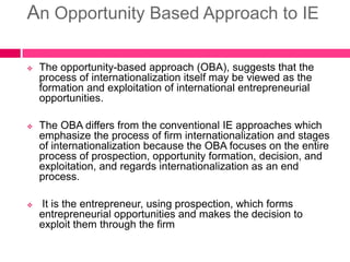 Opportunity based approach to international entrepreneurship. | PPT