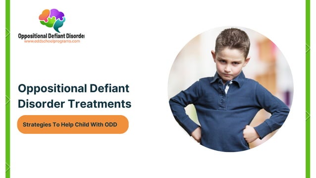 Breaking Down Oppositional Defiant Disorder Treatments | PPT