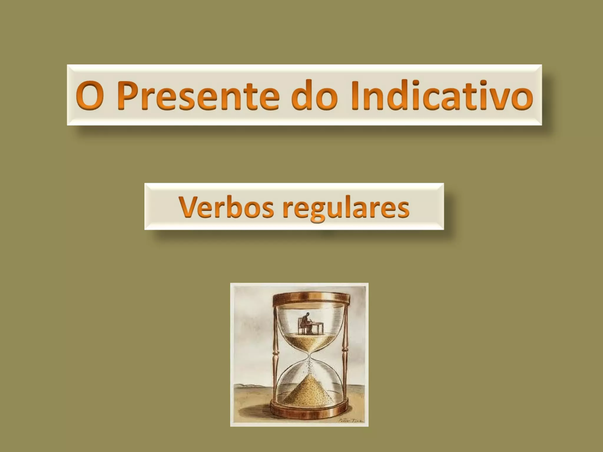 O presente do indicativo verbos regulares | PPT