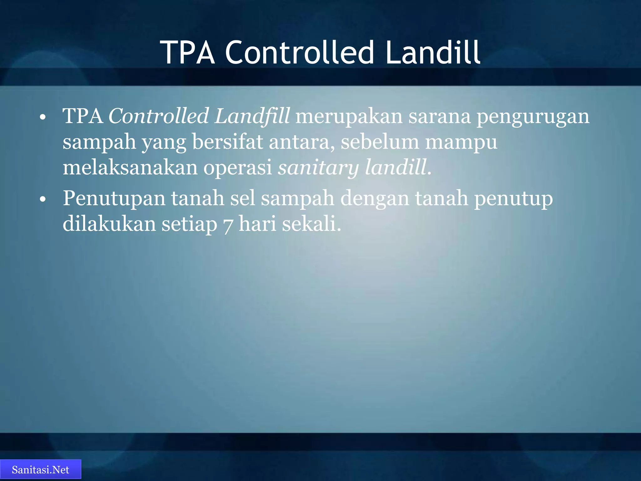 Opsi Teknologi Tempat Pemrosesan Akhir Sampah (TPA) - Controlled ...