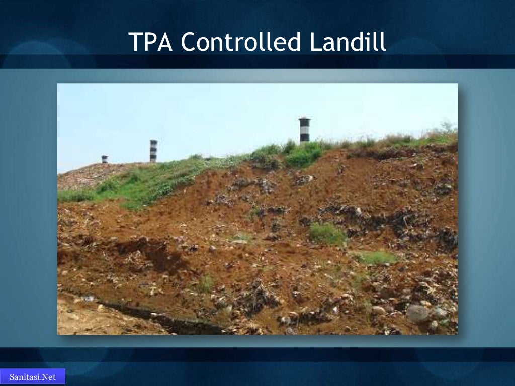 Opsi Teknologi Tempat Pemrosesan Akhir Sampah (TPA) - Controlled Land…