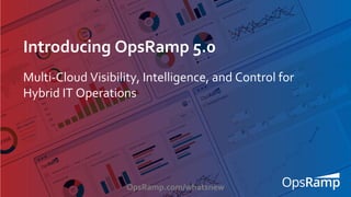 OpsRamp 5.0 Webinar | PDF