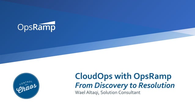 CloudOps with OpsRamp: From Discovery to Resolution | PPTX | Cloud ...