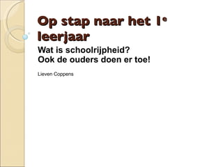 Op Stap Naar Het Eerste Leerjaar | PPT