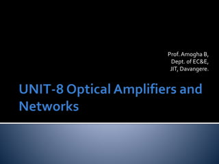 Optical amplifiers and networking | PPT
