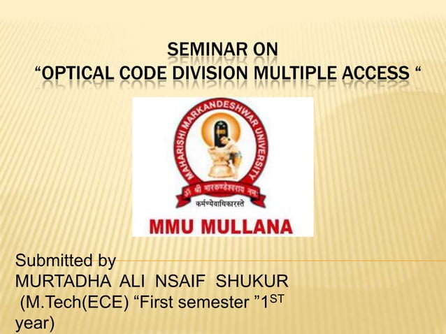 Optical code division multiple access | PPT Optical code division multiple access | PPT