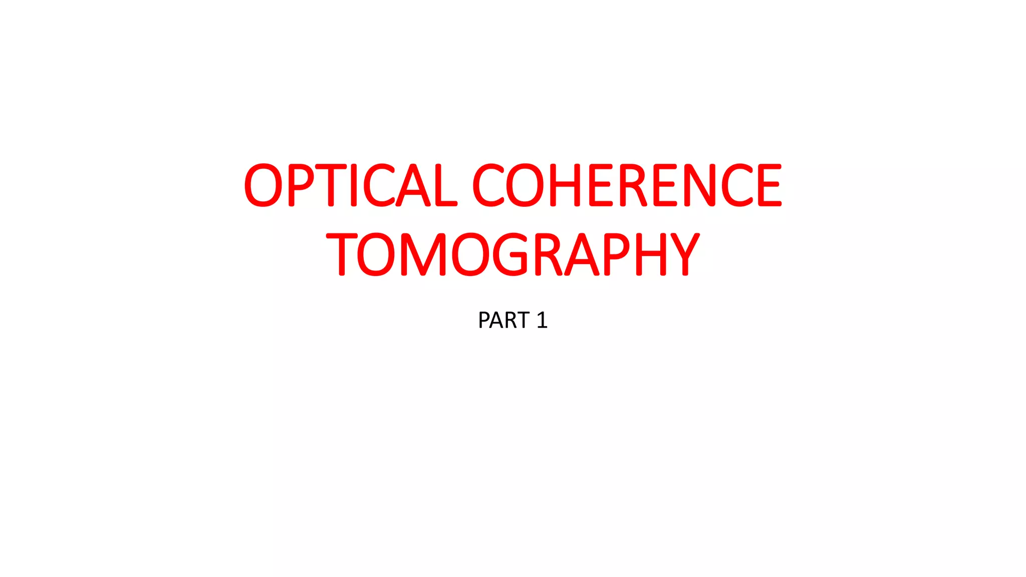 Optical coherence tomography)(OCT) | PPTX