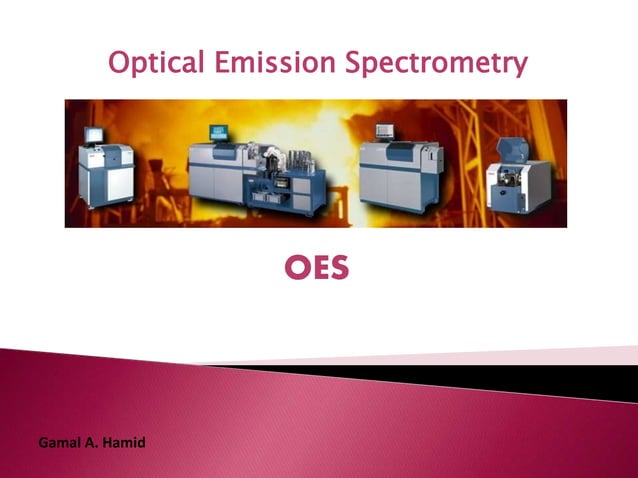 Optical Emission Spectrometry OES | PPTX | Chemistry | Science