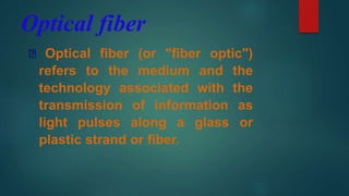 Optical fiber ppt | PPT