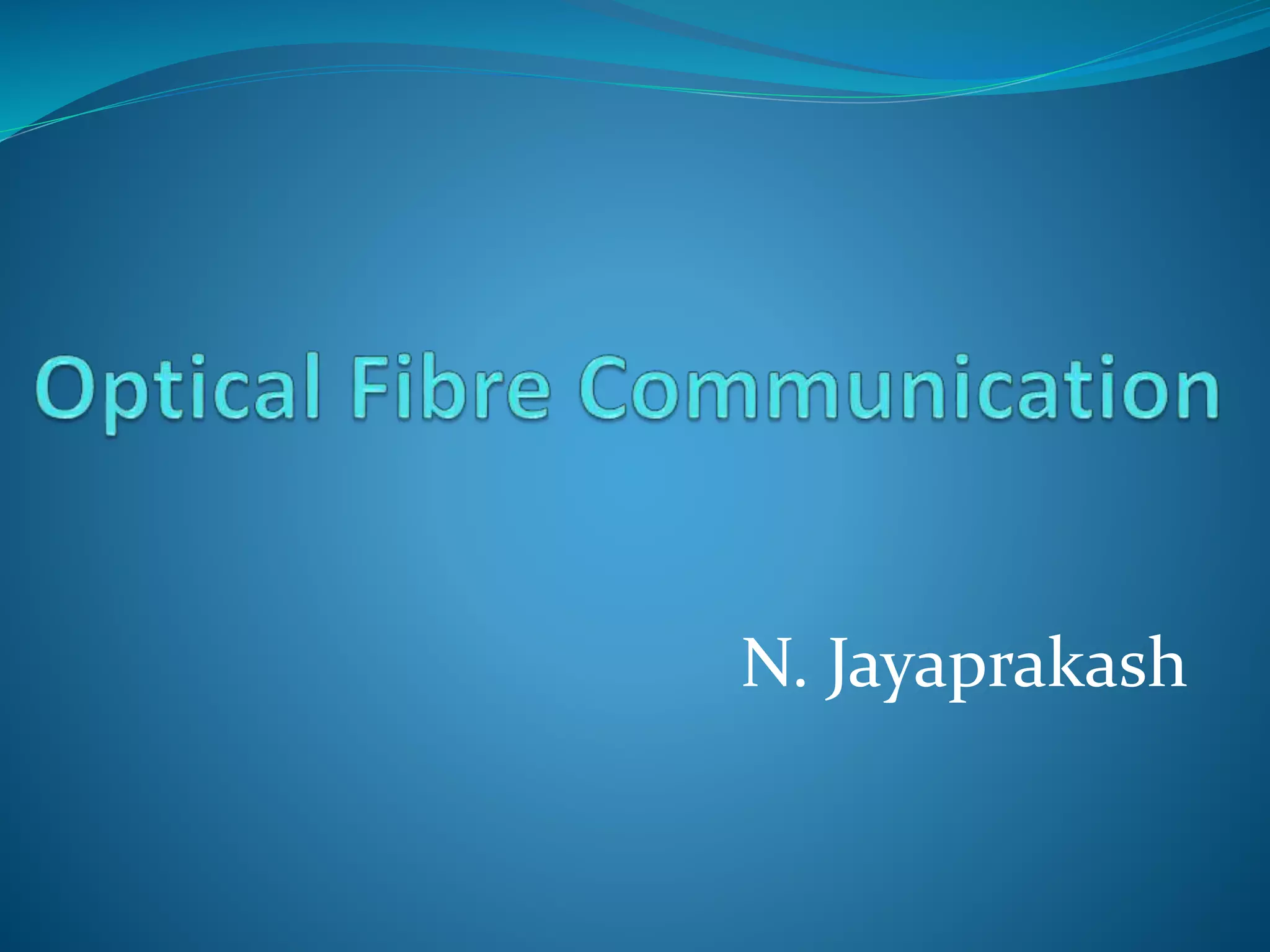 OPTICAL_FIBRE_COMMUNICATION.pptx