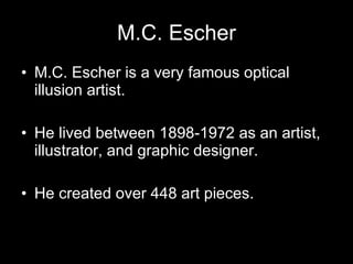 Optical Illustions with emphasis on Escher | PPT