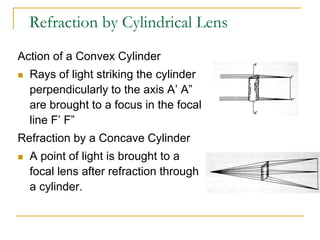 optical lens (spherical and clindercal lenses and properties , prism ...