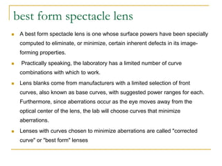 optical lens (spherical and clindercal lenses and properties , prism ...
