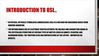 Optically stimulated luminescence | PPTX