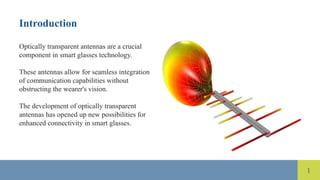 Optically Transparent Antenna For Smart Glasses.pptx