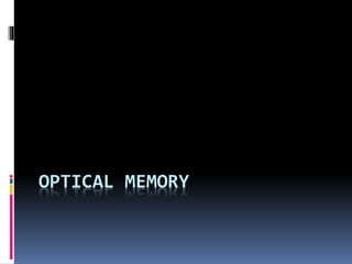 Optical memory | PPTX