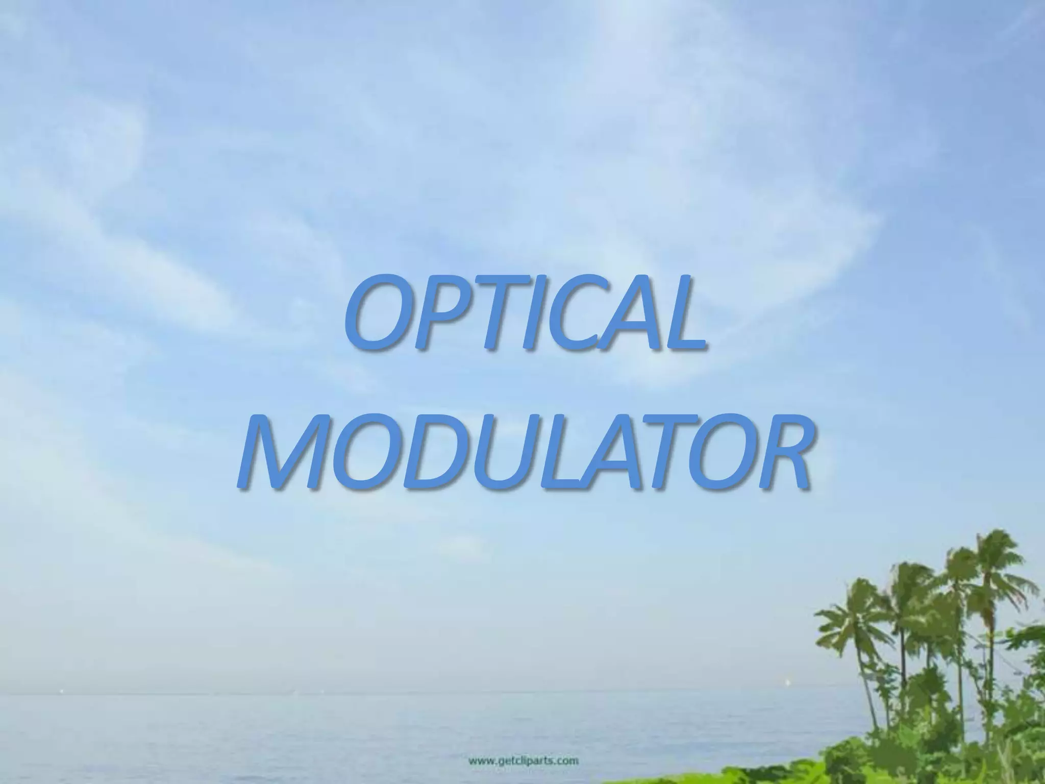 Optical modulator (8,12,17,29) | PPTX | Physics | Science